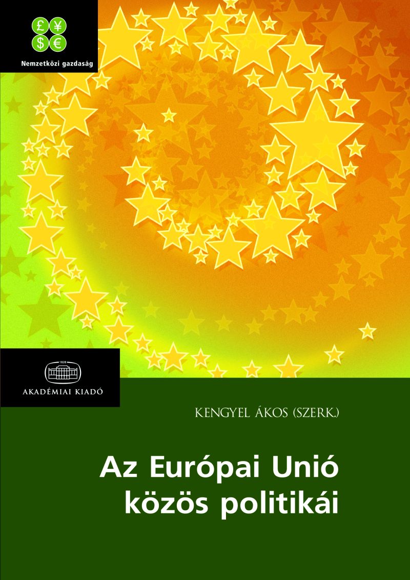 Az Európai Unió közös politikái - Kengyel Ákos (szerk.) - MeRSZ