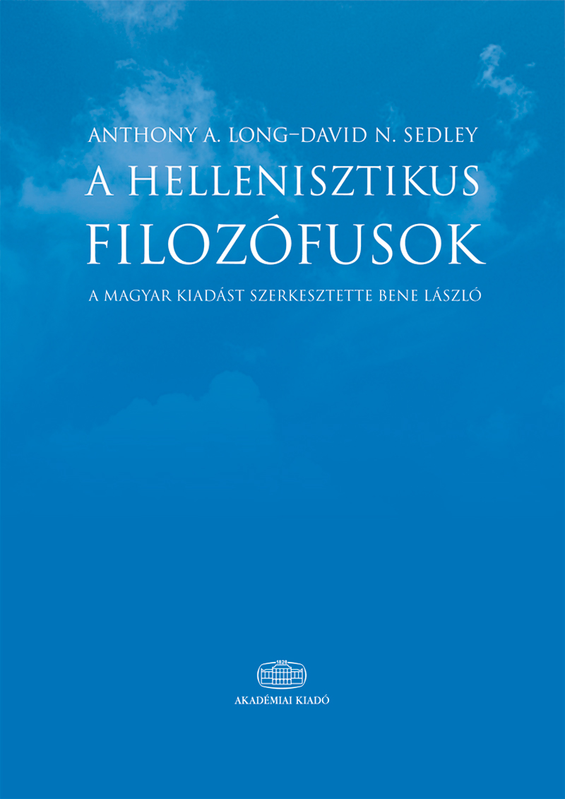 A hellenisztikus filozófusok - David N. Sedley, Anthony A. Long - MeRSZ
