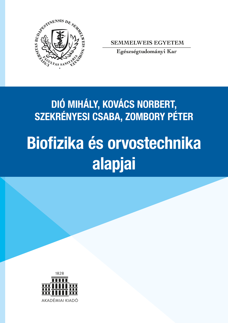 Biofizika és orvostechnika alapjai - II. Az orvostechnika alapjai ...