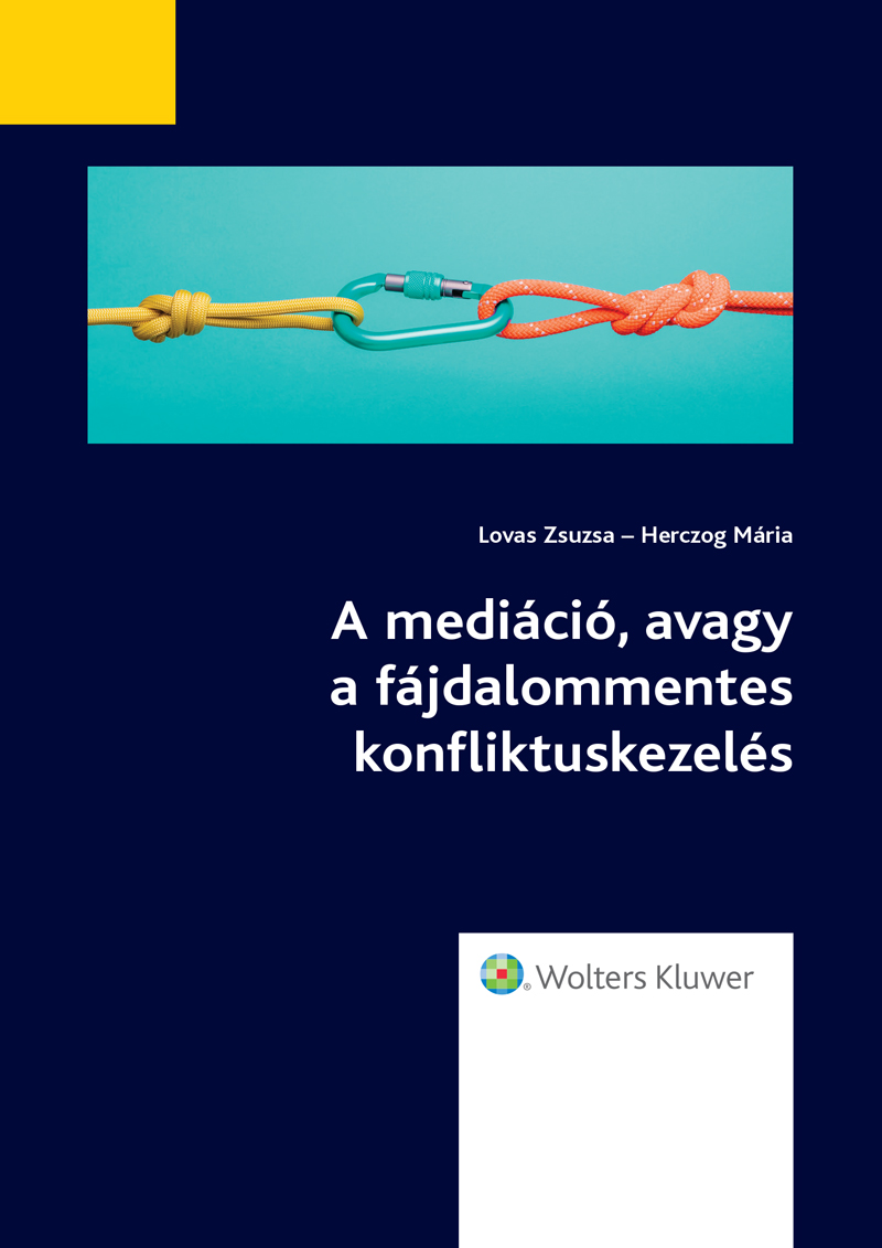 A mediáció, avagy a fájdalommentes konfliktuskezelés - Lovas Zsuzsa ...